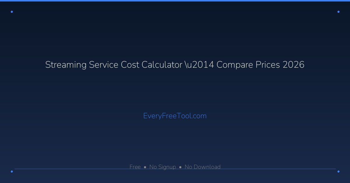 Streaming Cost Calculator — Compare Subscription Costs | EveryFreeTool